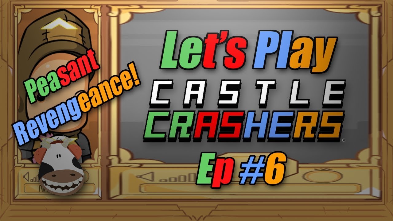 PEASANT REVENGEANCE! Let's Play Castle Crashers - Episode 6 - YouTube
