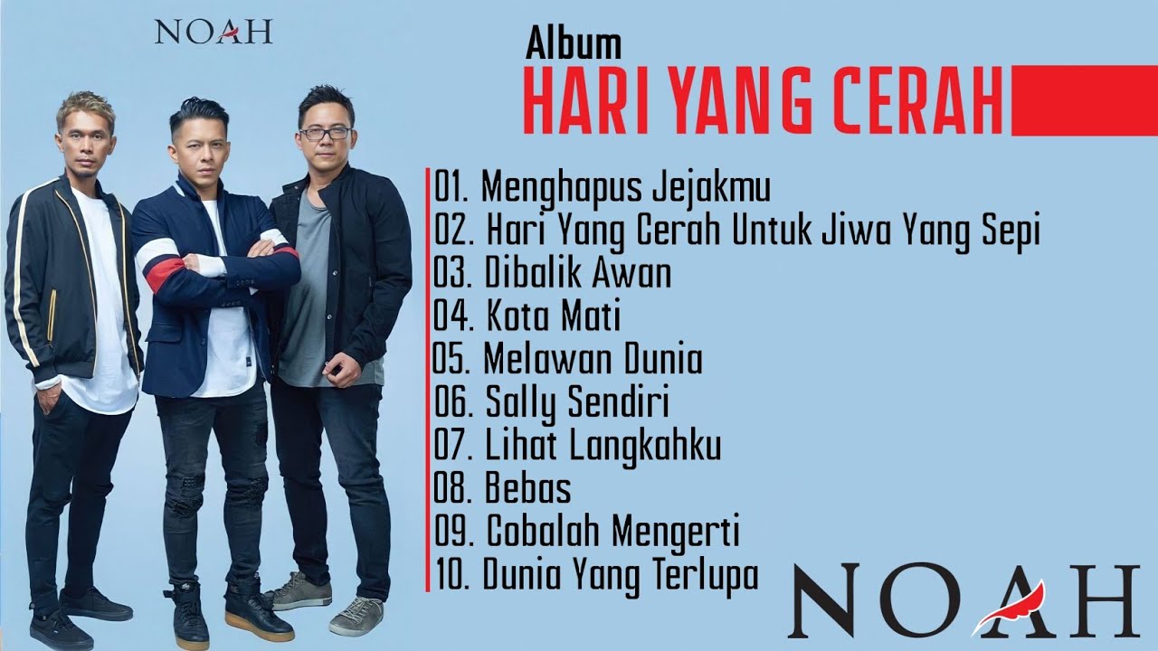 Lagu Noah Full Album | Hari Yang Cerah | Lagu Pop Indonesia Terpopuler ...