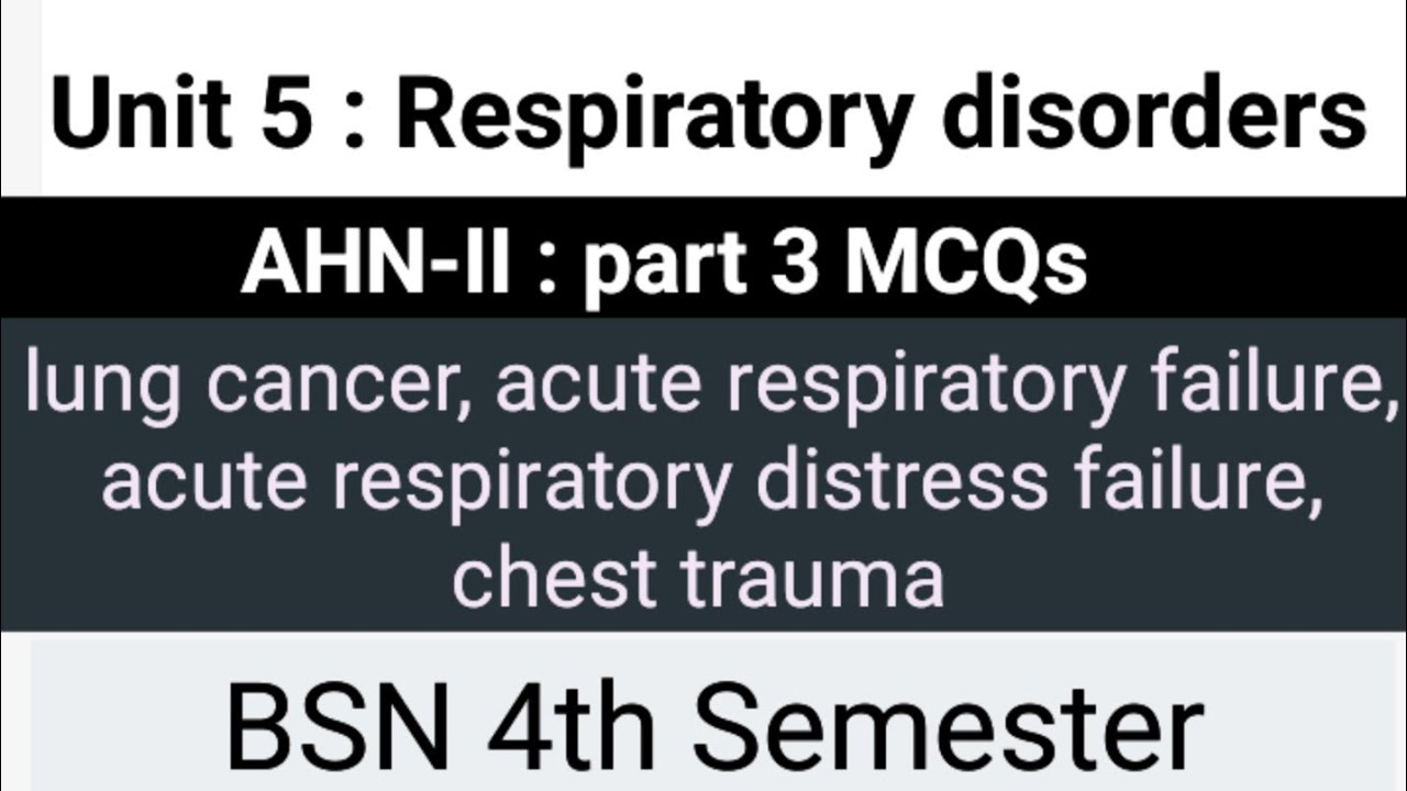 Respiratory Disorders unit 5 MCQs | AHN-II Part 3 | Lung Cancer, ARF ...