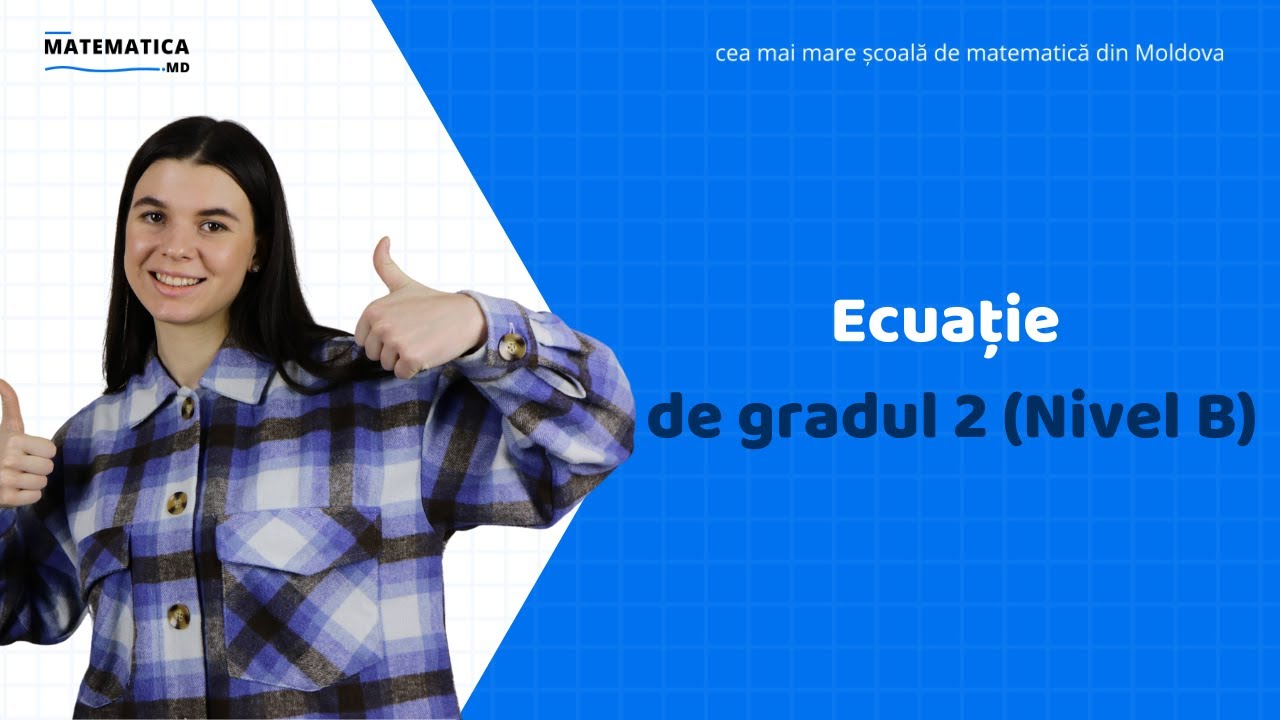 Ecuație de gradul 2 (Clasa a 8-a, nivel B) | Matematica.md - YouTube