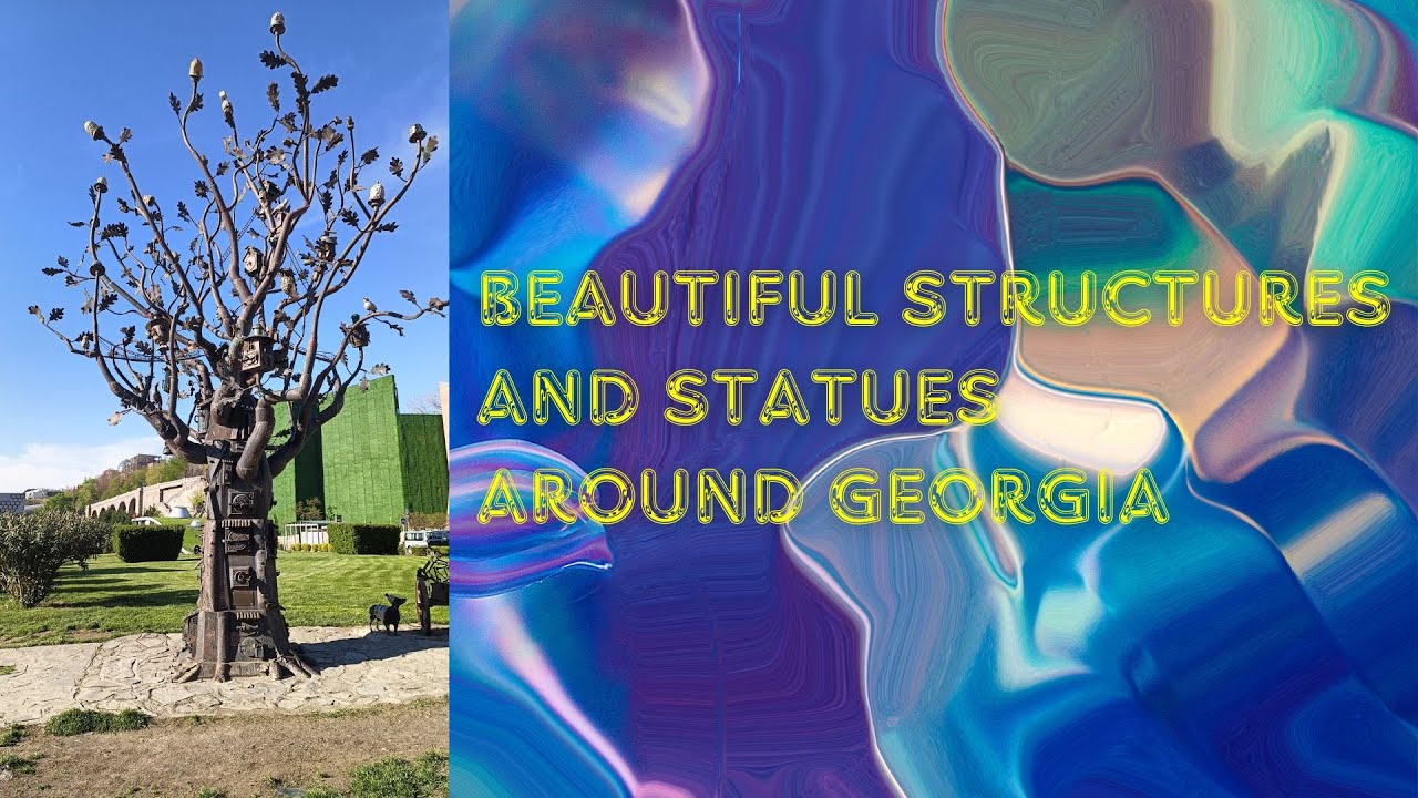 Beautiful Structures & Statues in Georgia - YouTube