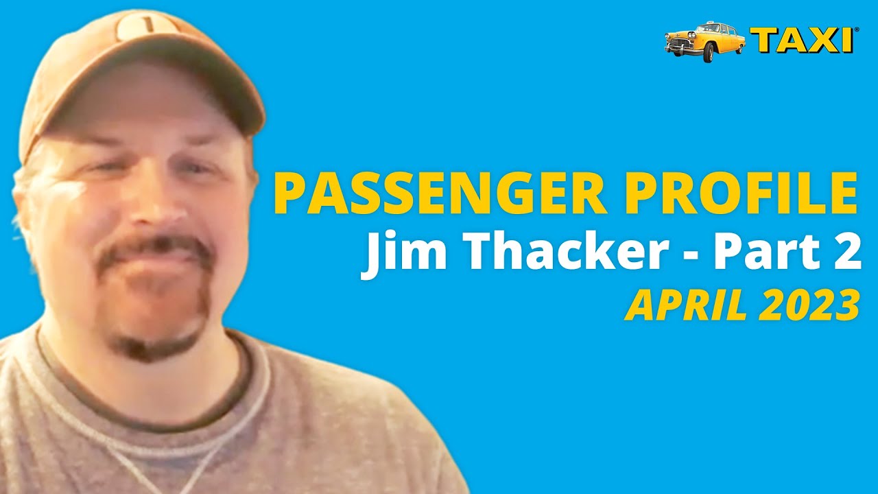 Passenger Profile with TAXI Member Jim Thacker [Part 2] - YouTube