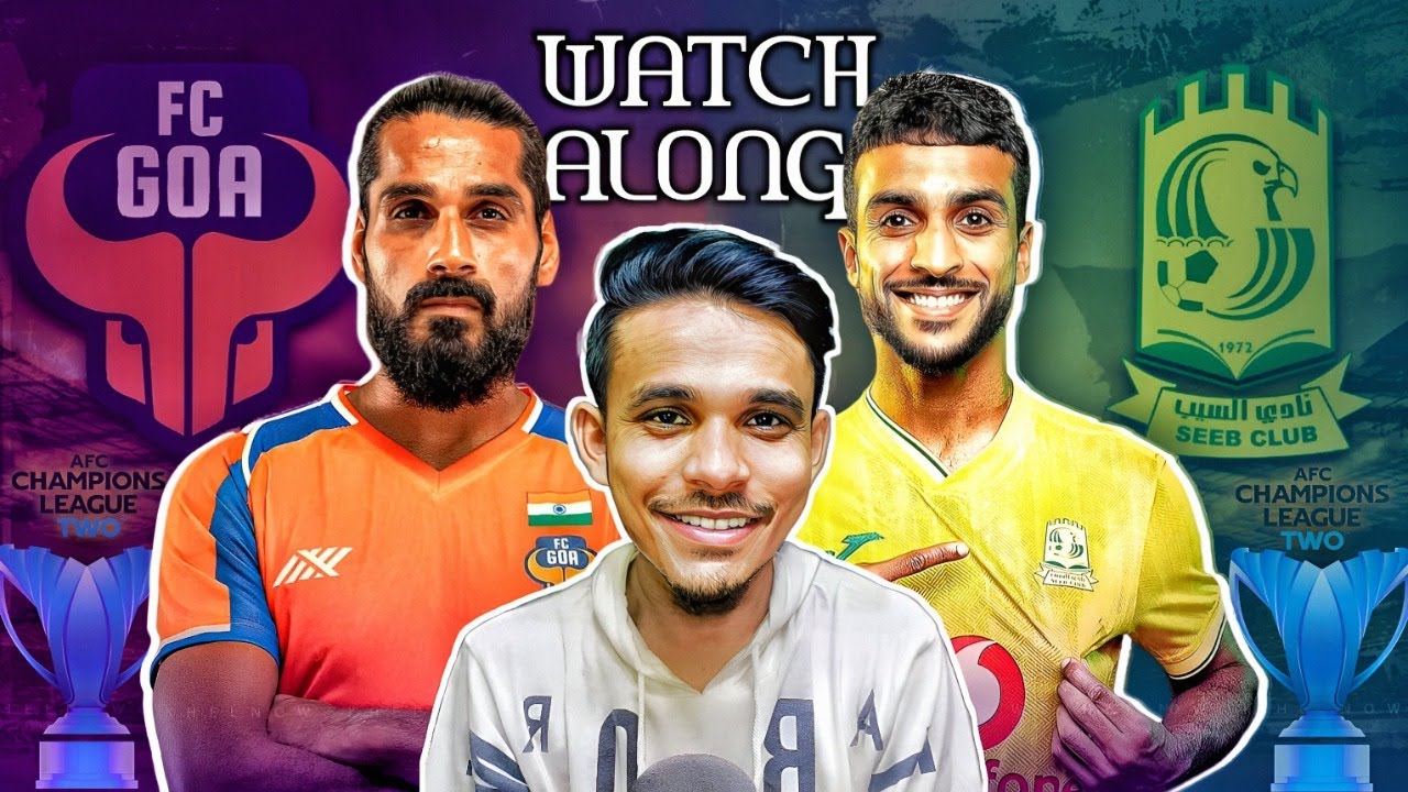 FC Goa vs Al Seeb ACL 2 Preliminary Round Watch-along 2025 || TFH - YouTube