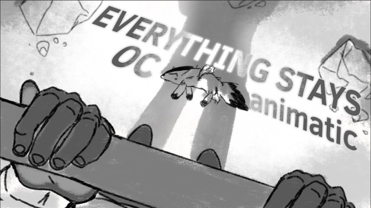 Everything stays - OC animatic - YouTube