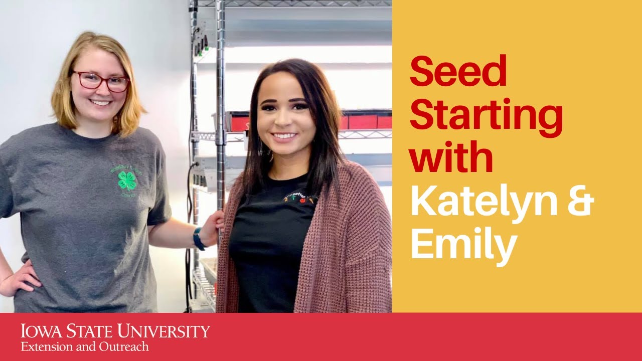 Seed Starting with Katelyn and Emily - YouTube