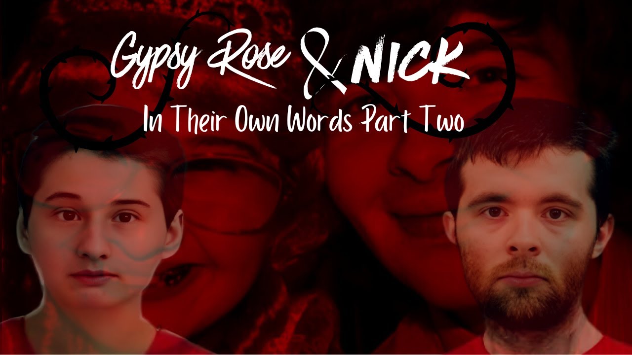 Gypsy Rose And Nick: In Their Own Words Documentary Part Two - YouTube