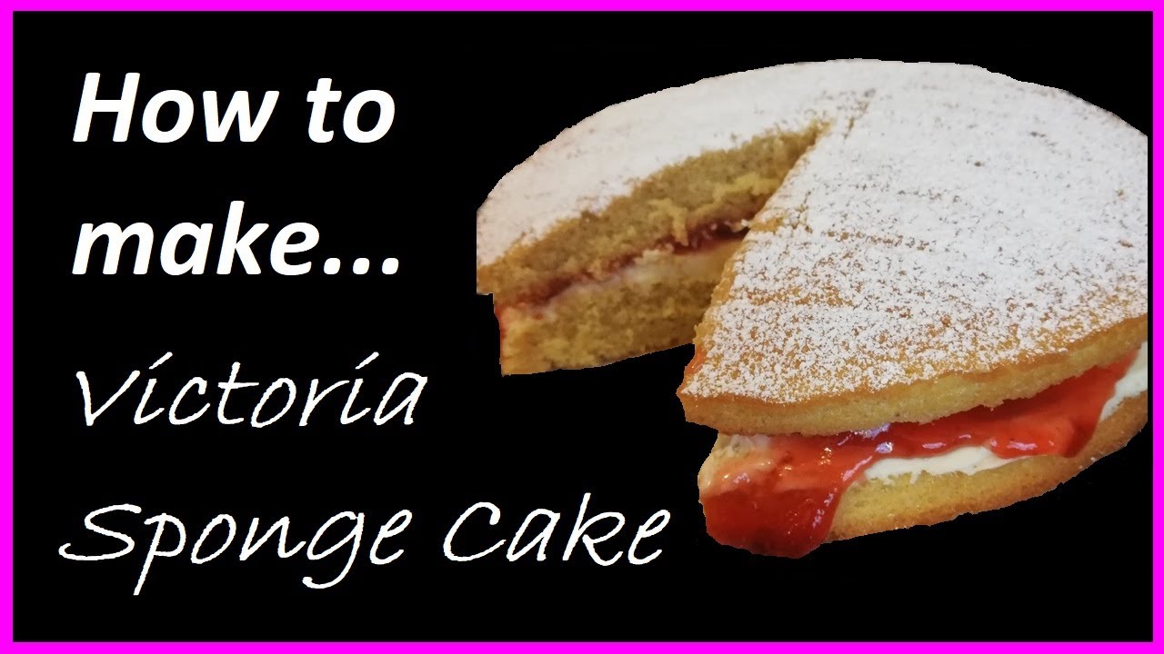 HOW TO MAKE... VICTORIA SPONGE CAKE! - YouTube