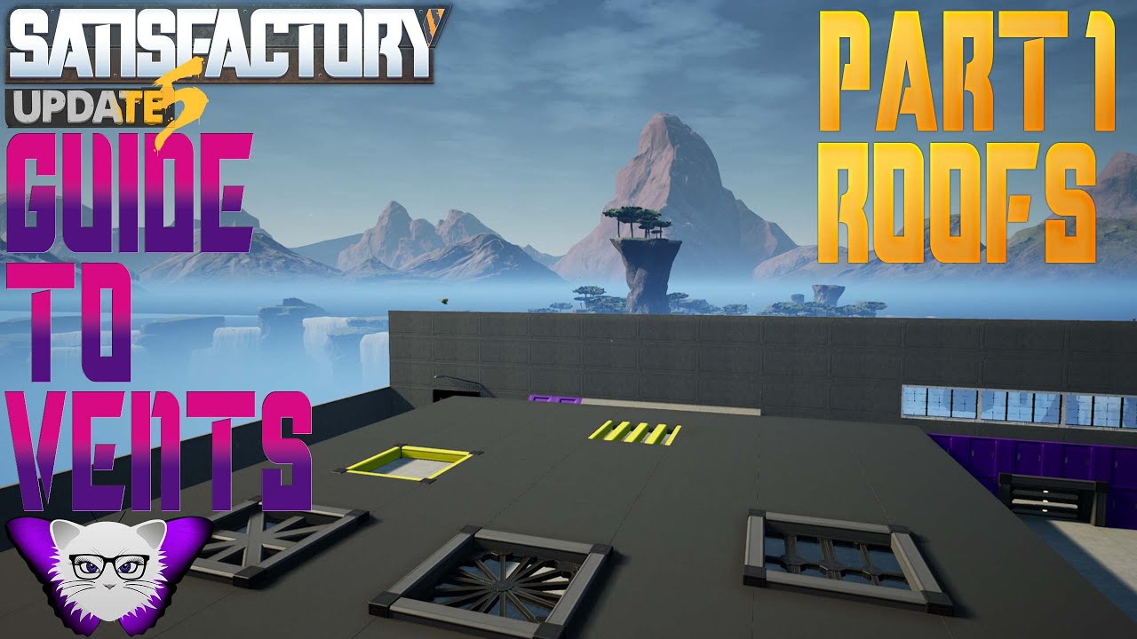 Satisfactory Guide to Vents Part 1 Roof - YouTube