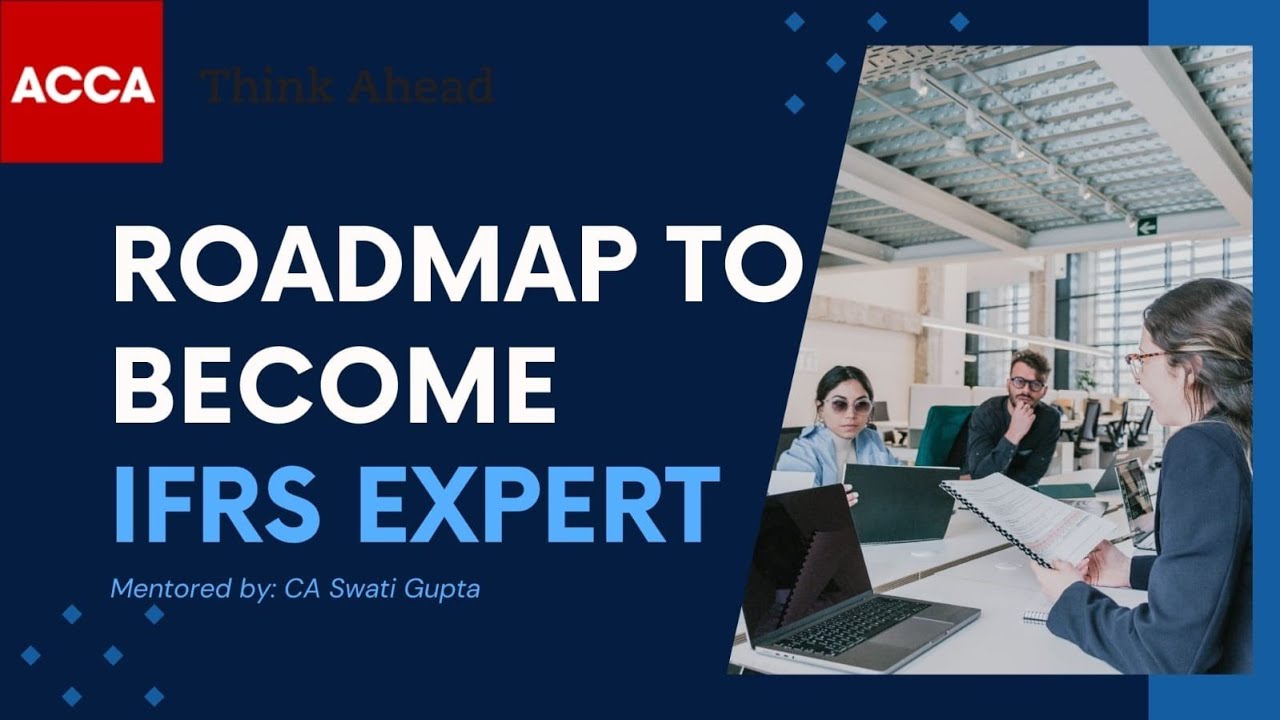 Roadmap to become IFRS Expert || ACCA || By CA Swati Gupta - YouTube