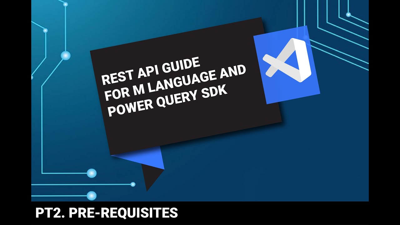 Part 2: Pre-Requisites - M Query and Power Query SDK API Guide - YouTube