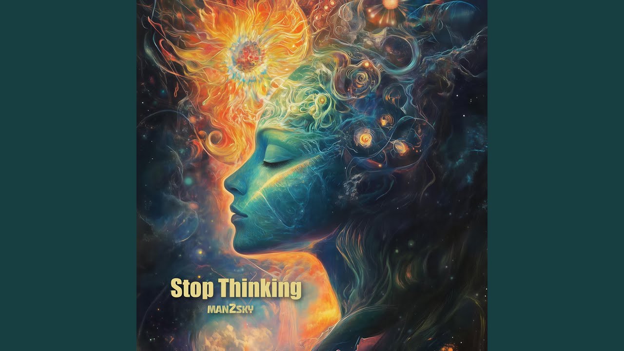 Stop Thinking - YouTube