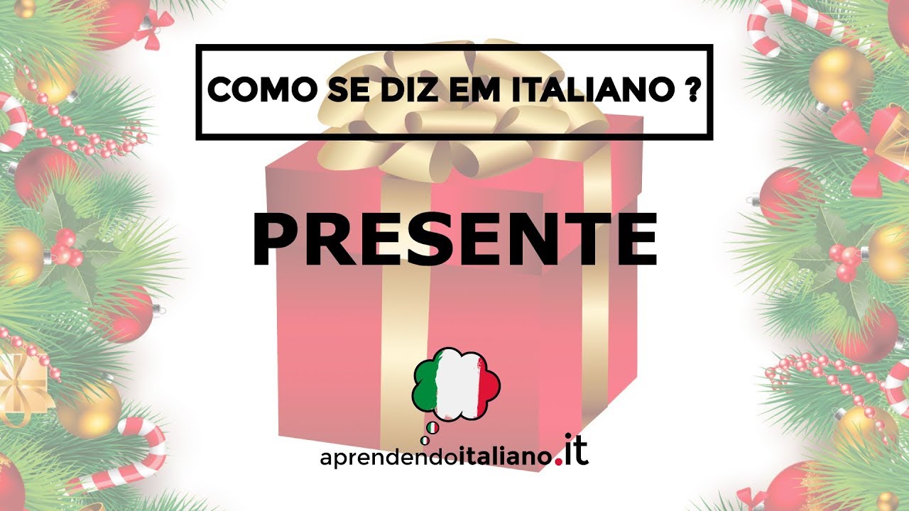 Como se diz em italiano ? PRESENTE | aprendendo italiano .it - YouTube