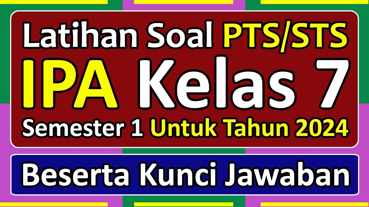 Latihan Soal PTS/STS IPA Kelas 7 Semester 1 Kurikulum Merdeka Tahun 2024 - YouTube