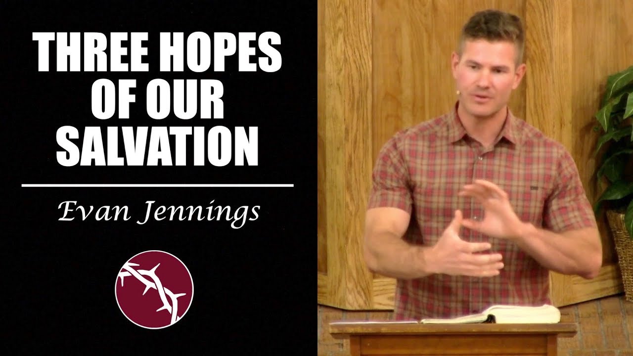 Evan Jennings - Three Hopes of Our Salvation - YouTube