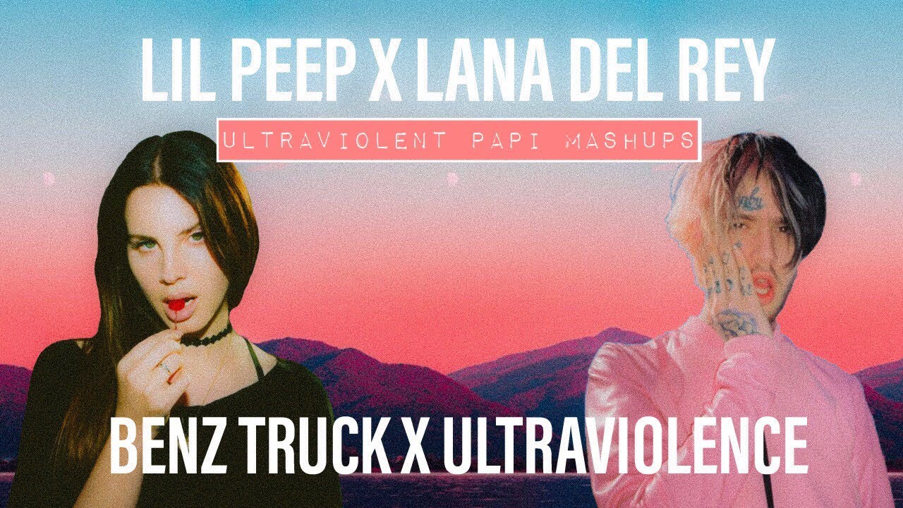 lil peep x lana del rey // benz truck x ultraviolence // mashup - YouTube
