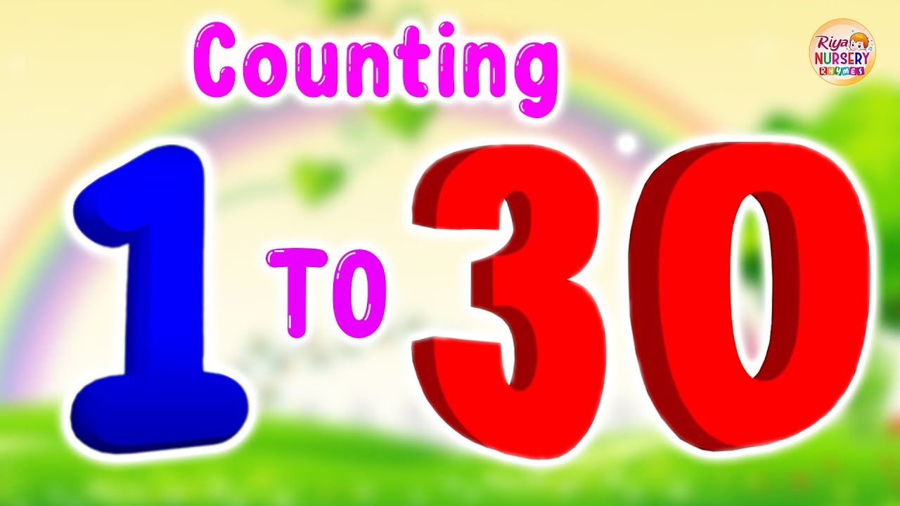 Number Song 1to 30 | Learn To Count | Big Number Song | Riya Nursery ...