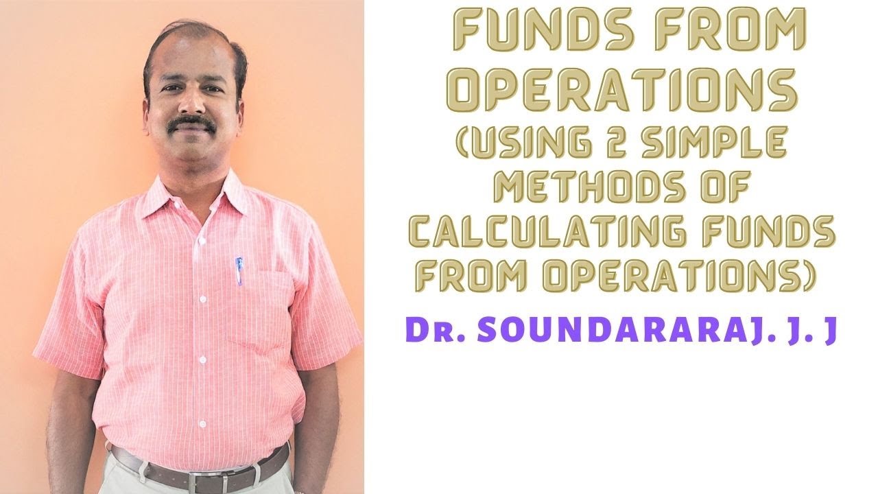 FUNDS FROM OPERATIONS - USING 2 METHODS FOR CALCULATING THE FUNDS FROM ...