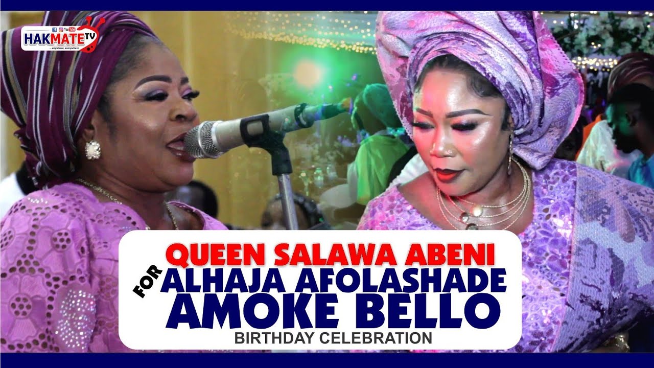 QUEEN SALAWA ABENI PERFORMANCE FOR ALHAJA AMOKE BELLO BIRTHDAY CELEBRATION - YouTube