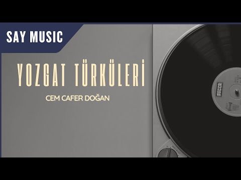 Yozgat Türküleri FULL ALBÜM - Cem Cafer Doğan
