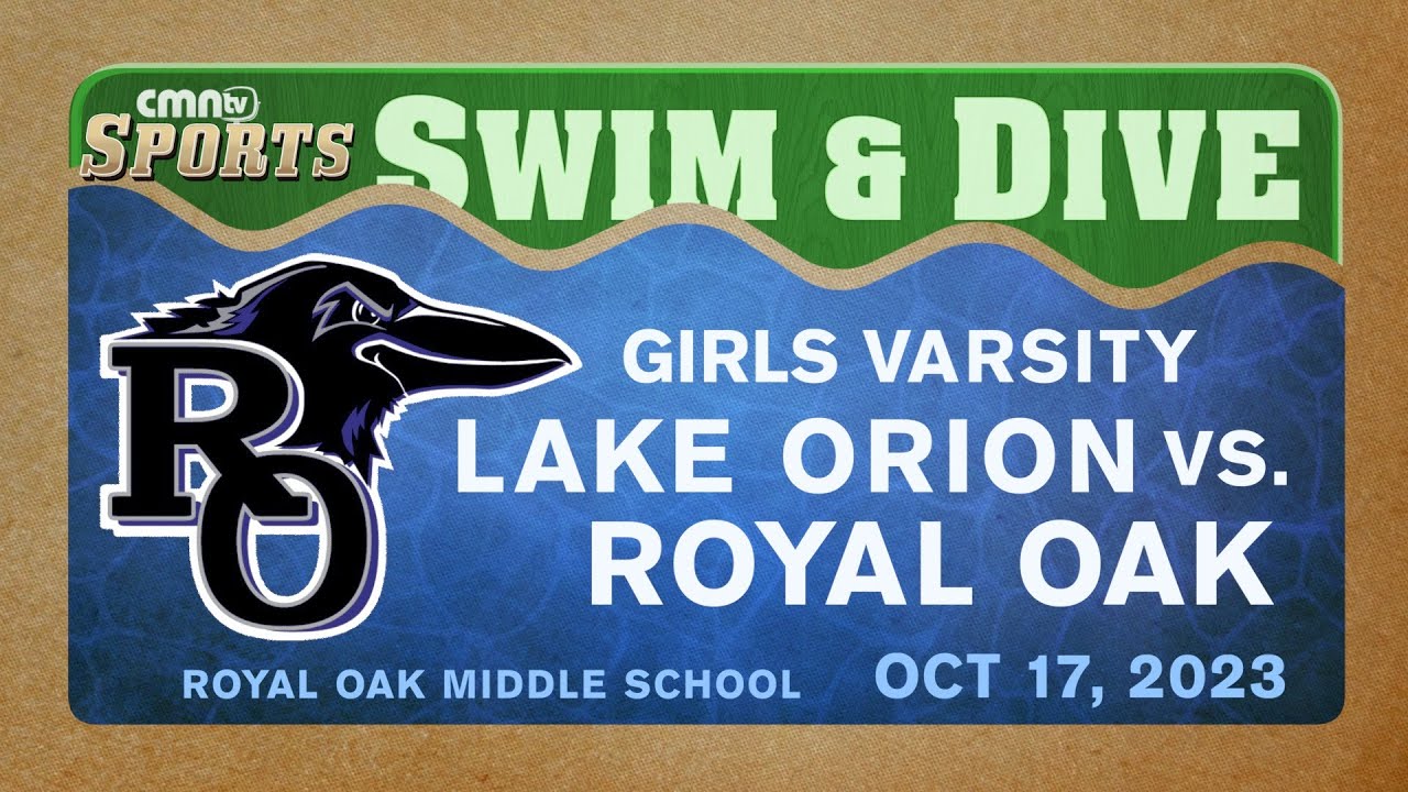 Ravens Girls Swim & Dive - Lake Orion HS vs Royal Oak HS - Oct 17, 2023 ...