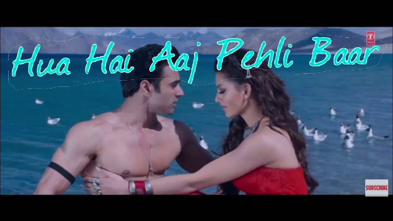 Hua Hai Aj Pehli Baar With Lyrics Lyrical Music Sanam Re