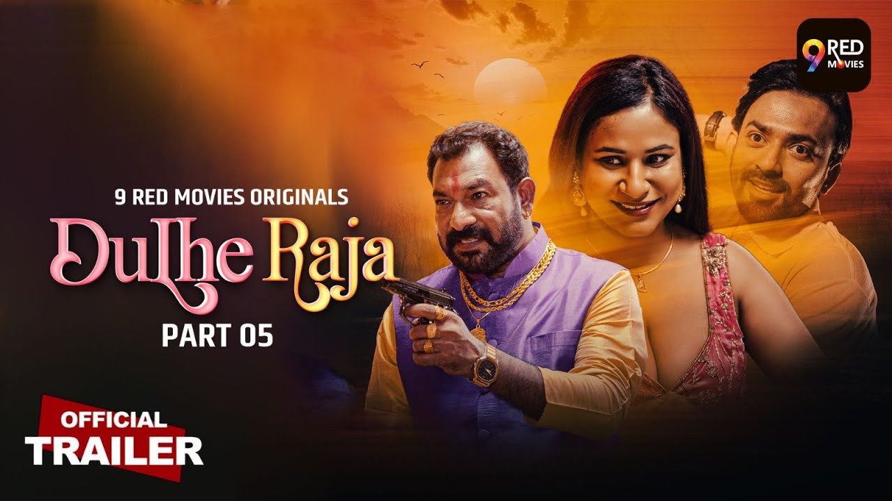 Dulhe Raja – Dulhe Raja Part 5 Official Trailer | 9 Red Movies Original ...
