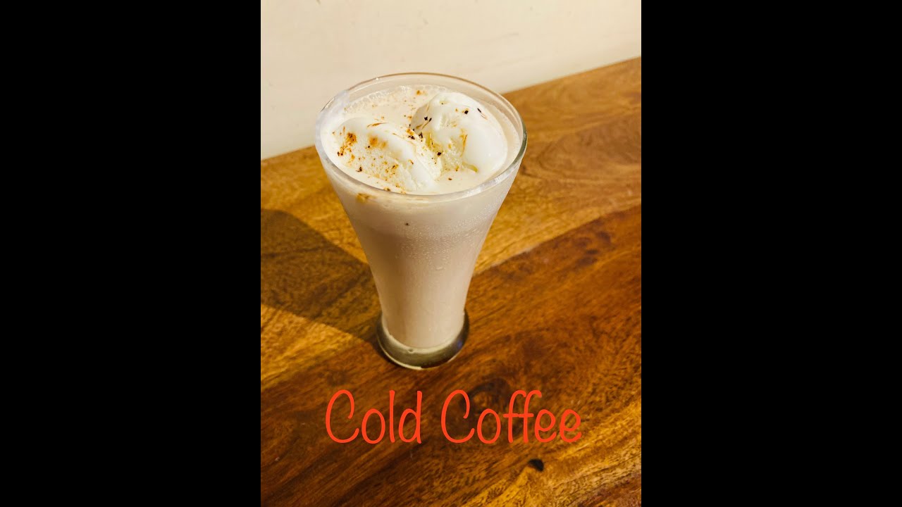 How to Make Cold Coffee at Home| Very Easy & Delicious - YouTube