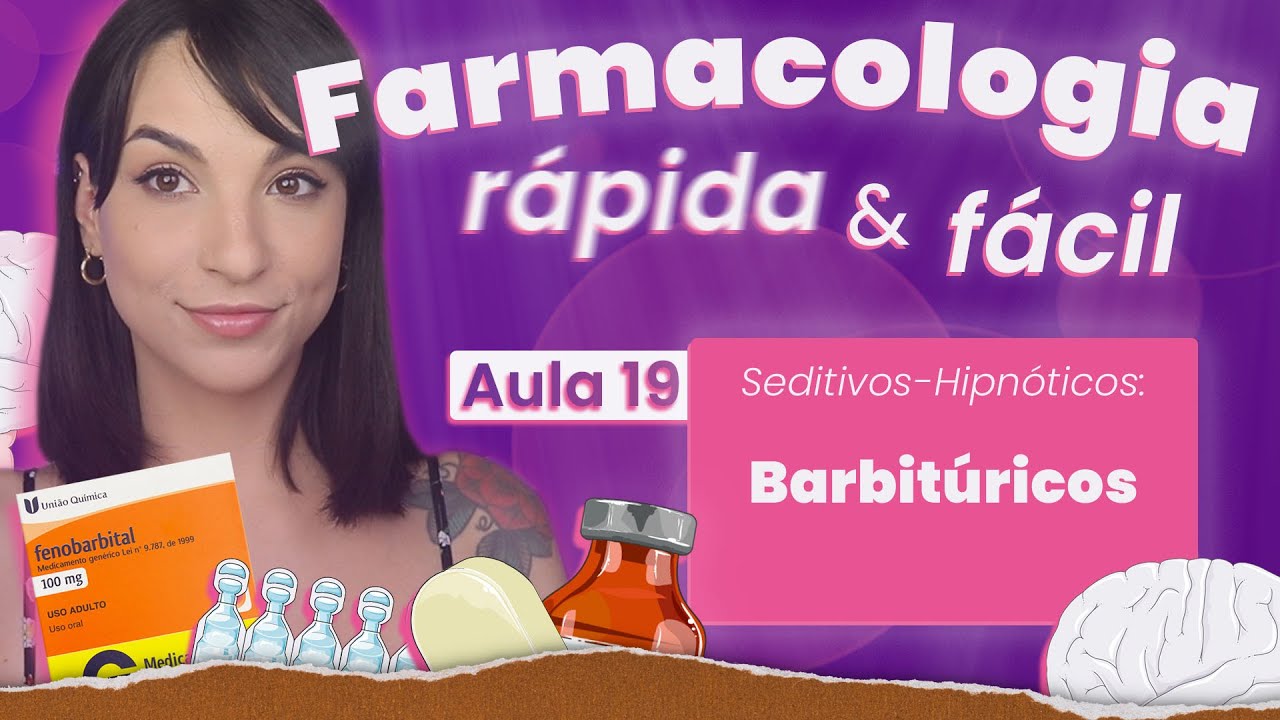 Barbitúricos | Aula 19 | Farmacologia do SNC rápida e fácil ...