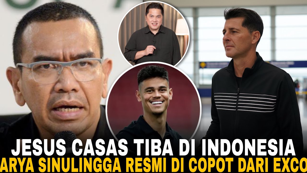 ARYA SINULINGGA DI COPOT DARI EXCO PSSI•JESUS CASAS TIBA DI INDONESIA ...