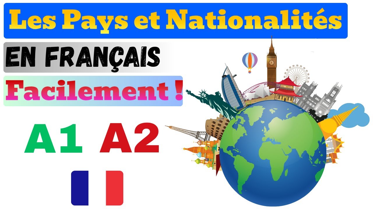 Les Pays et Nationalités en Français 🇫🇷 | Apprends Facilement ! - YouTube