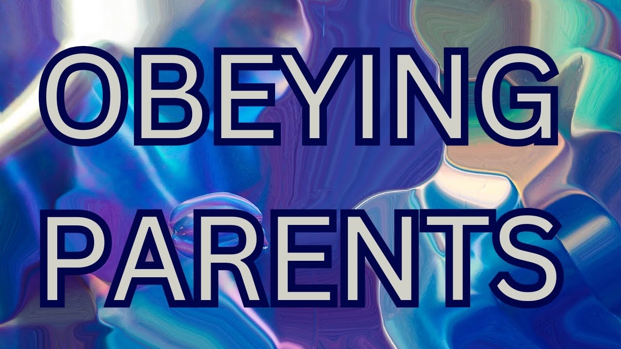 OBEYING PARENTS - YouTube