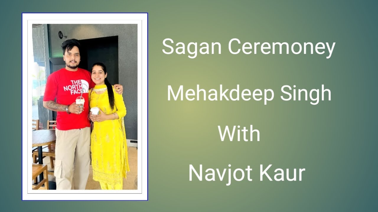 Live Sagan Ceremoney// Mehakdeep Singh with Navjot Kaur - YouTube