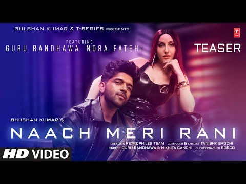 Naach Meri Rani TEASER: Guru Randhawa Feat. Nora Fatehi | Tanishk Bagchi | Nikhita Gandhi