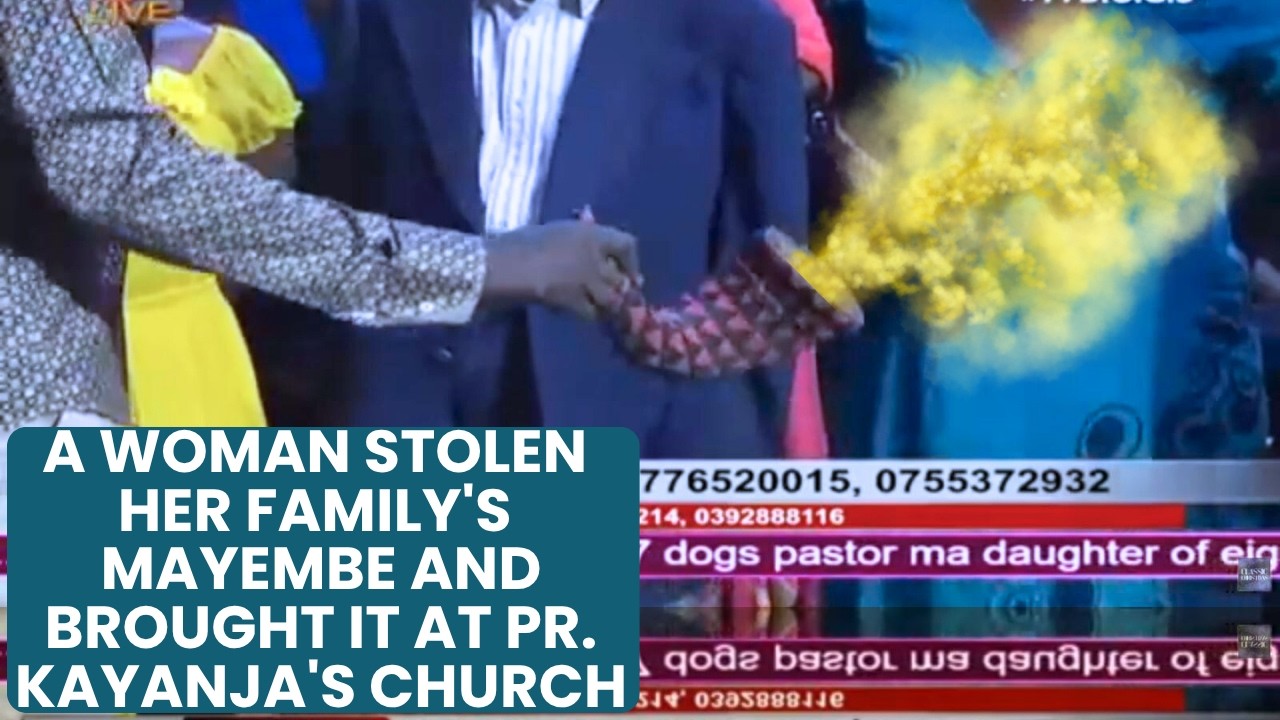 A Woman Stolen Her Family's MAYEMBE and Brought it at Pr. Kayanja's ...