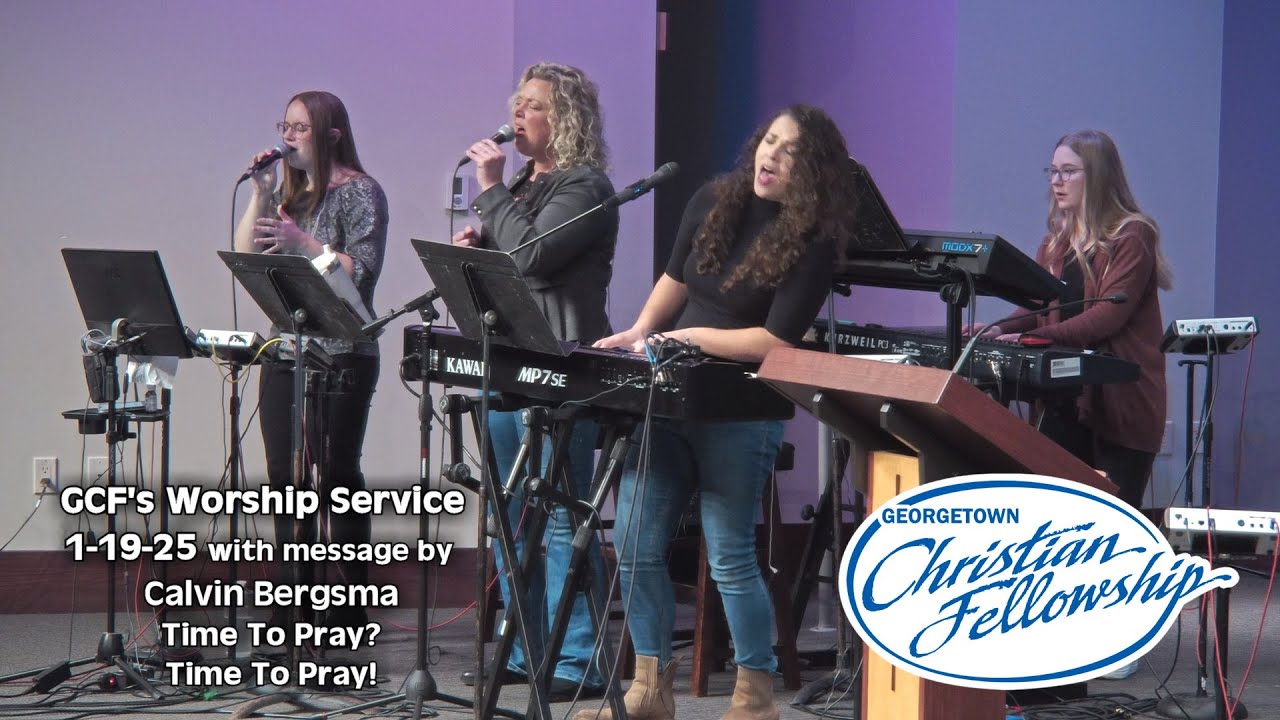 GCF's 1 19 25 worship service with a message by Pastor Calvin Bergsma ...