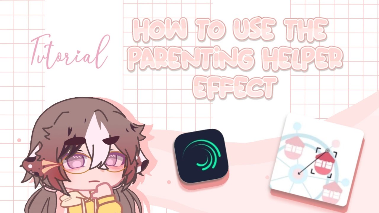 💐 ˎˊ˗ How to use the Parenting Helper effect on Alight Motion! ┆ Tutorial ꒱ - YouTube