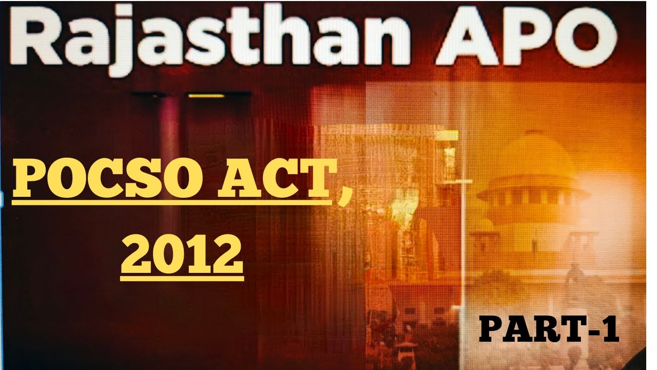 RPSC APO 2024 | POCSO Act | PART-1 | The Protection of Children from Sexual Offences Act, 2012 ...