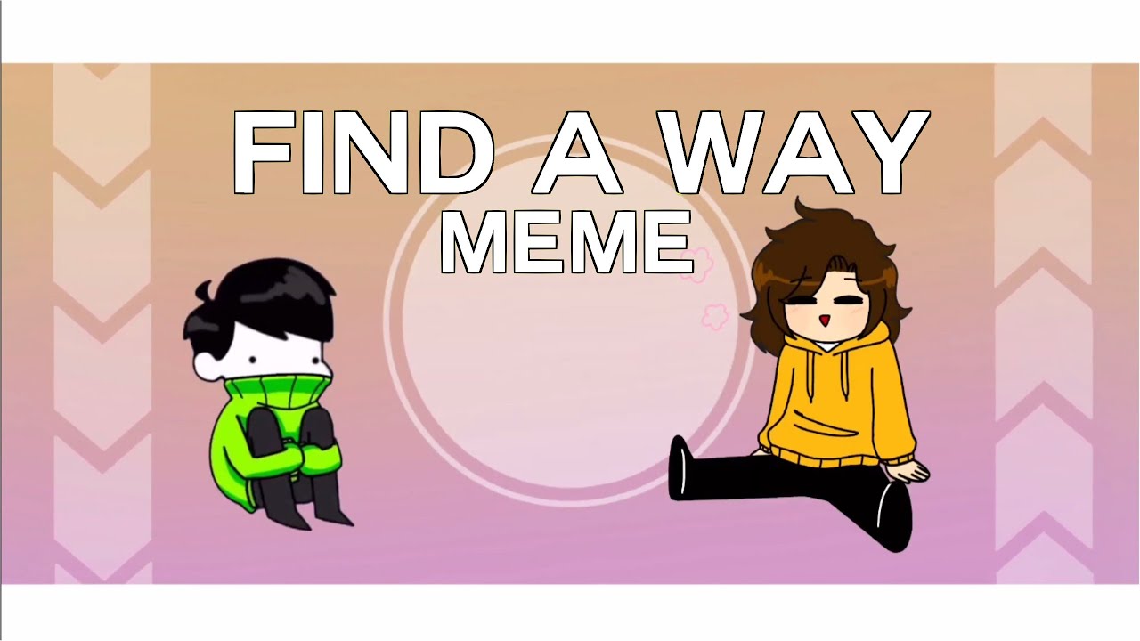 Find a way(meme) ft.Firaherah - YouTube
