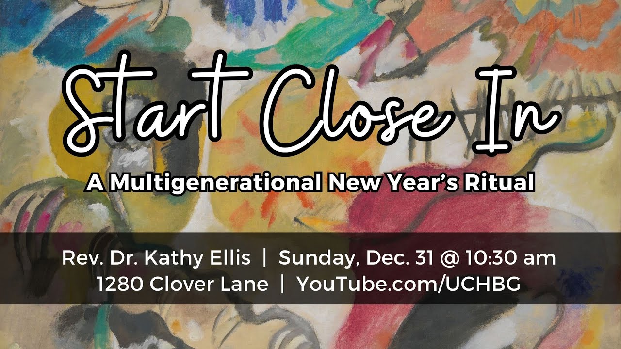 “Start Close In” - A Multigenerational New Year’s Ritual with Rev. Dr ...