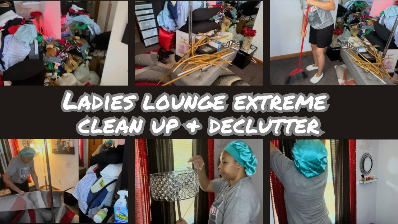 Ladies Lounge Extreme Clean Up & Declutter - YouTube