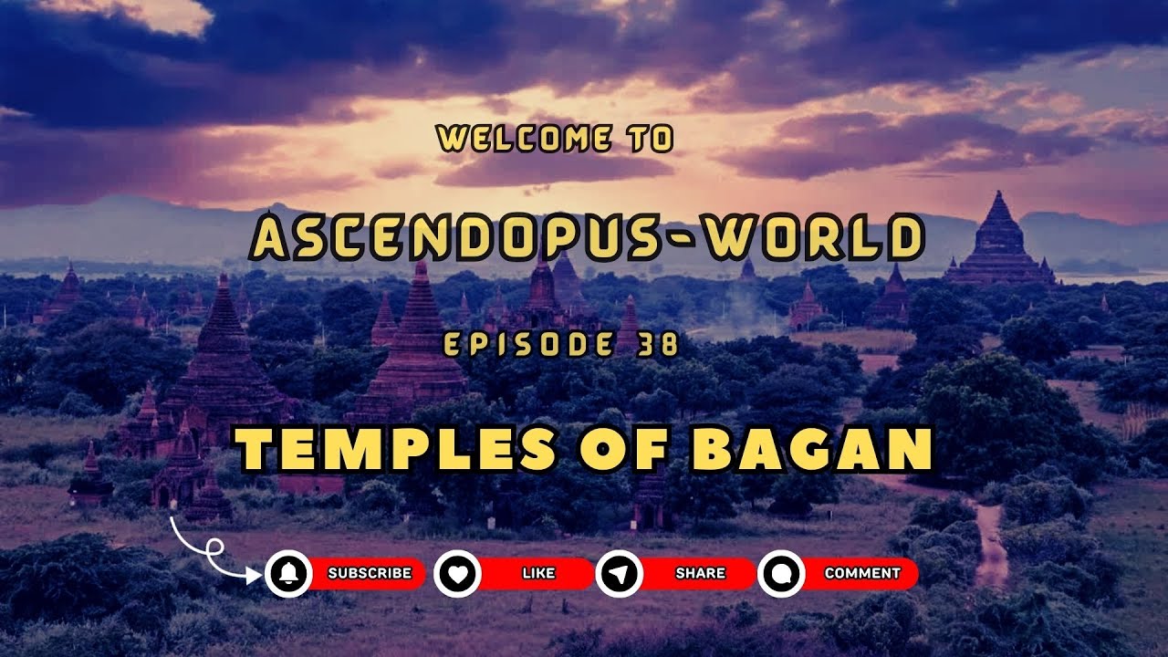 Episode 38: Ancient Marvels I Temples Of Bagan, Myanmar (Burma) I ...