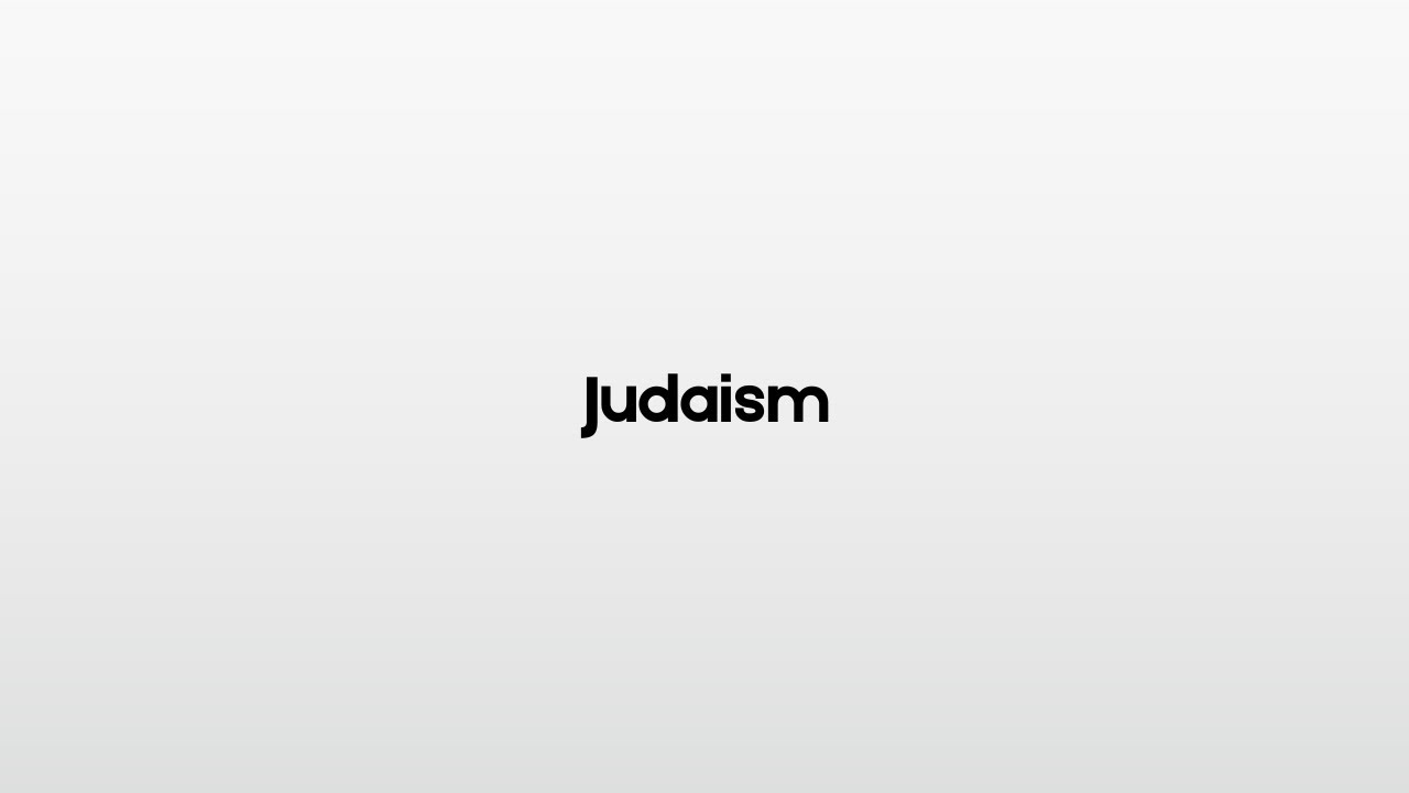 How to pronounce Judaism - YouTube