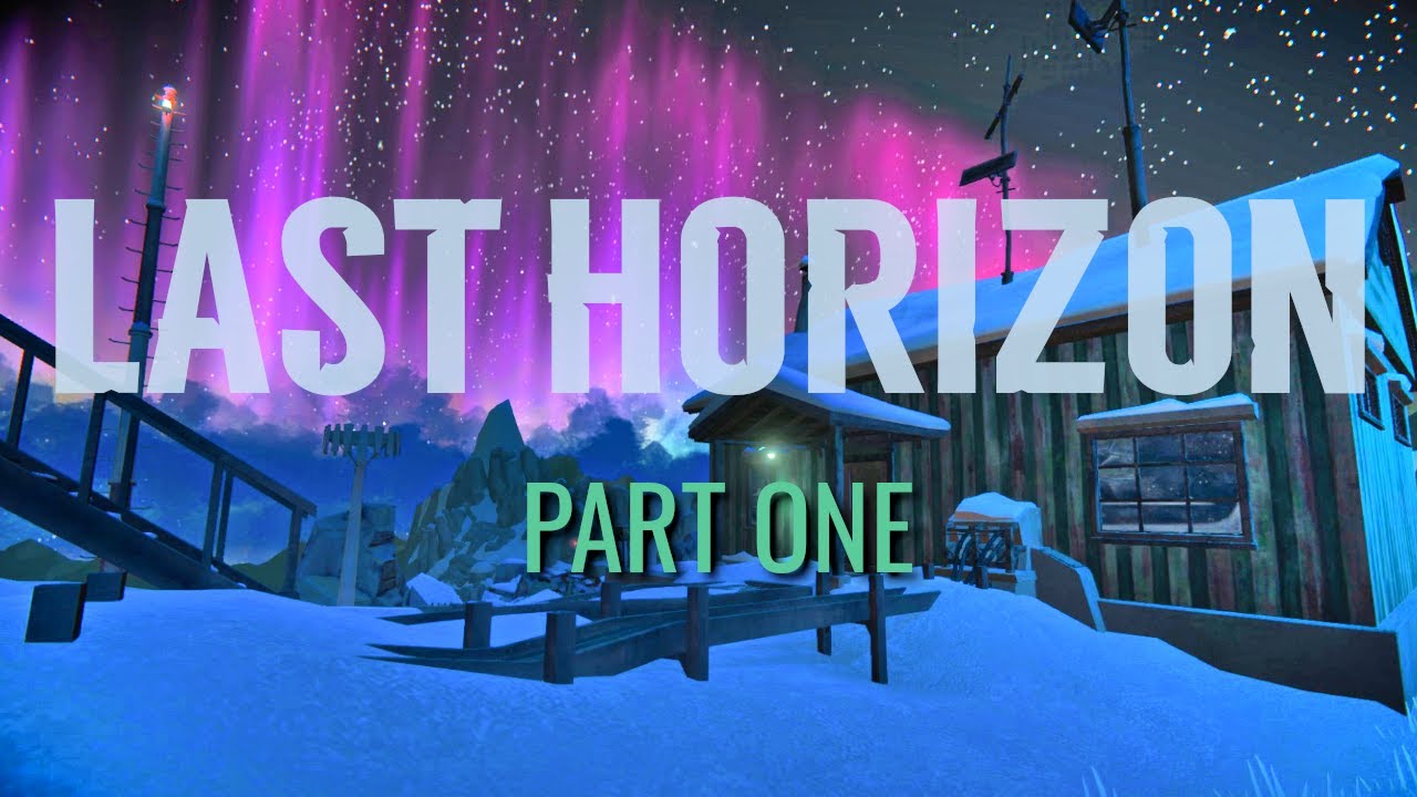 Last Horizon Part 1 | The Long Dark - YouTube