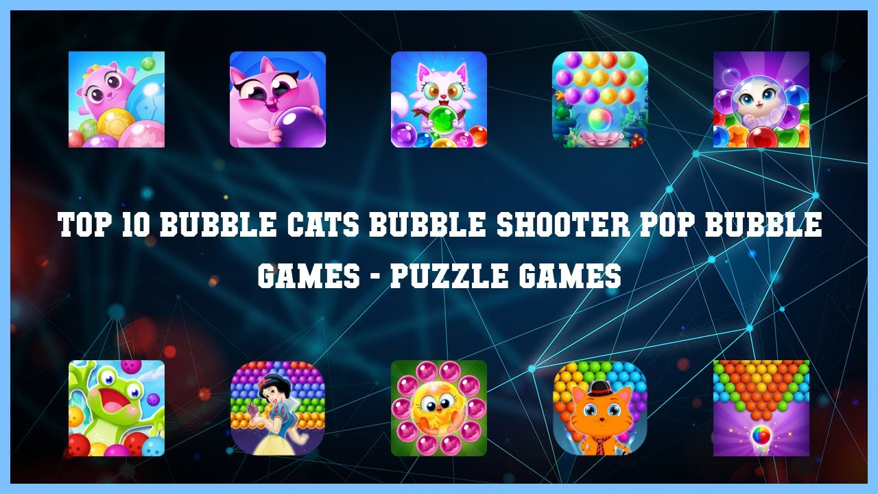 Top 10 Bubble Cats Bubble Shooter Pop Bubble Games Android Games - YouTube