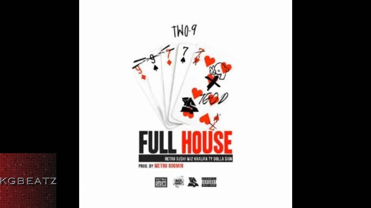Two-9 ft. Wiz Khalifa, Ty Dolla Sign - Full House [Prod. By Metro ...