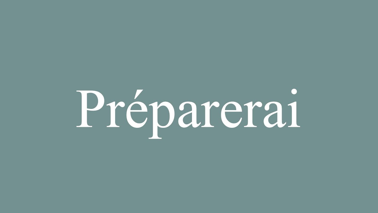 How to Pronounce ''Préparerai'' (Prepare) Correctly in French - YouTube