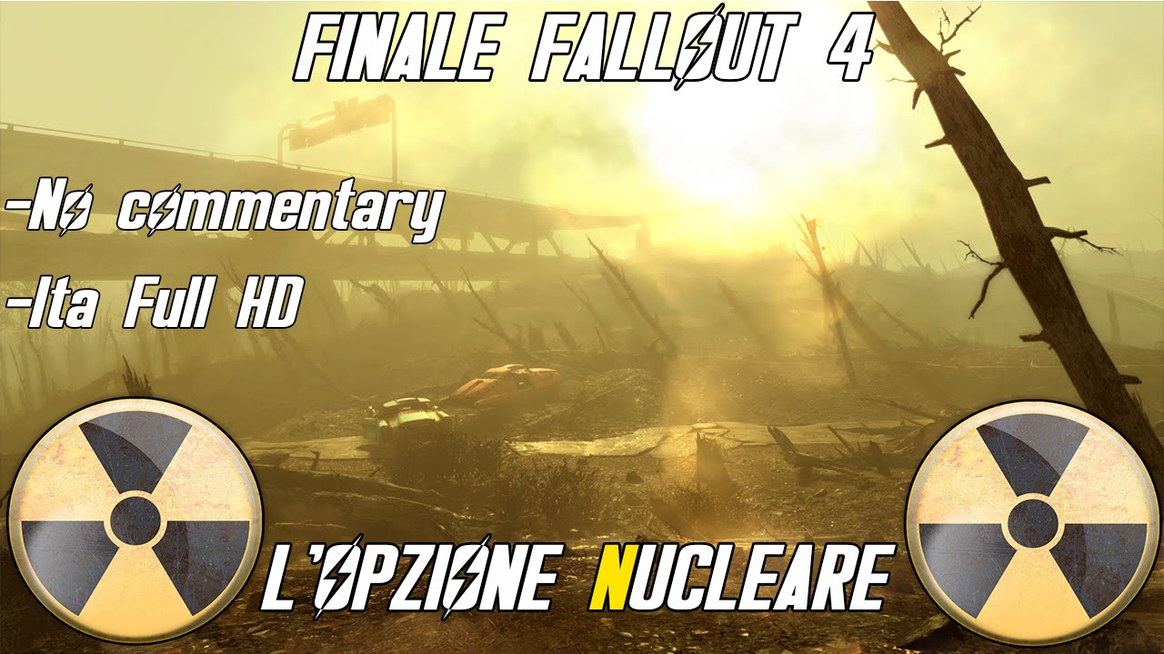 Finale Fallout 4 "L'OPZIONE NUCLEARE" ITA / Ending Fallout 4 -HD- - YouTube