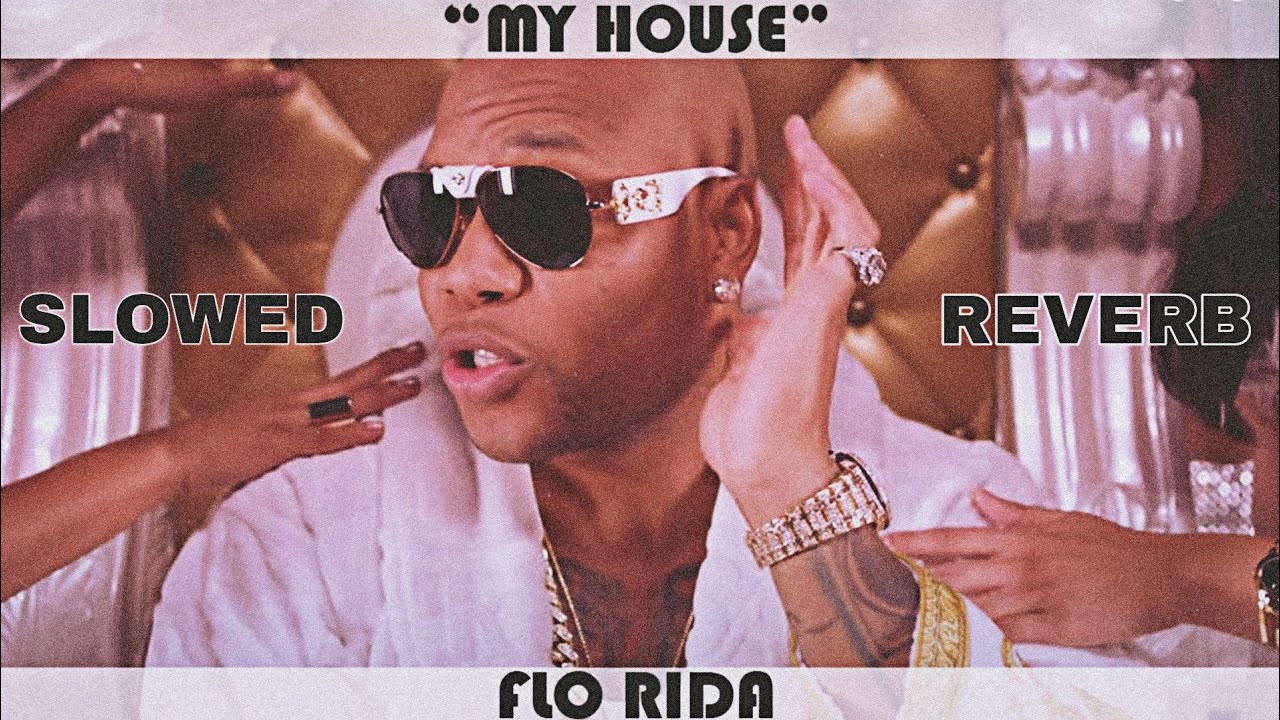 Flo Rida – My House (Slowed + Reverb) - YouTube