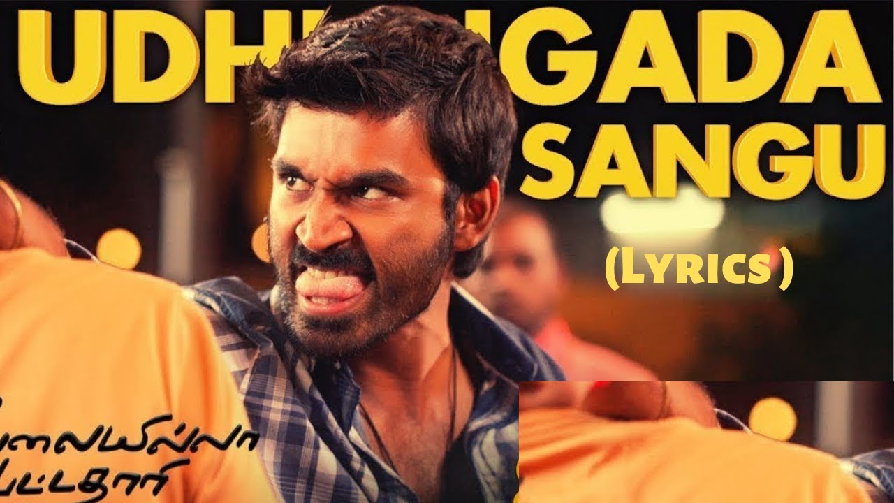 Udhungada Sangu Song (Lyrics) | Dhanush, Amala Paul | VIP - YouTube