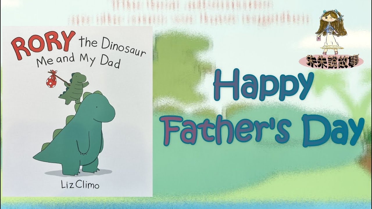 《RORY the Dinosaur﹕ Me and My Dad》(小恐龍RORY: 我與我的爸爸) 粵語廣東話故事 | 父親節故事 ...